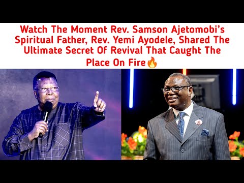 Rev. Samson Ajetomobi’s Spiritual Father Shares The Ultimate Secret Of Revival Rarely Talked About.