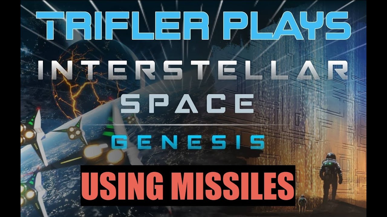 Trifler Plays Interstellar Space: Genesis - Designing Missile Ships ...