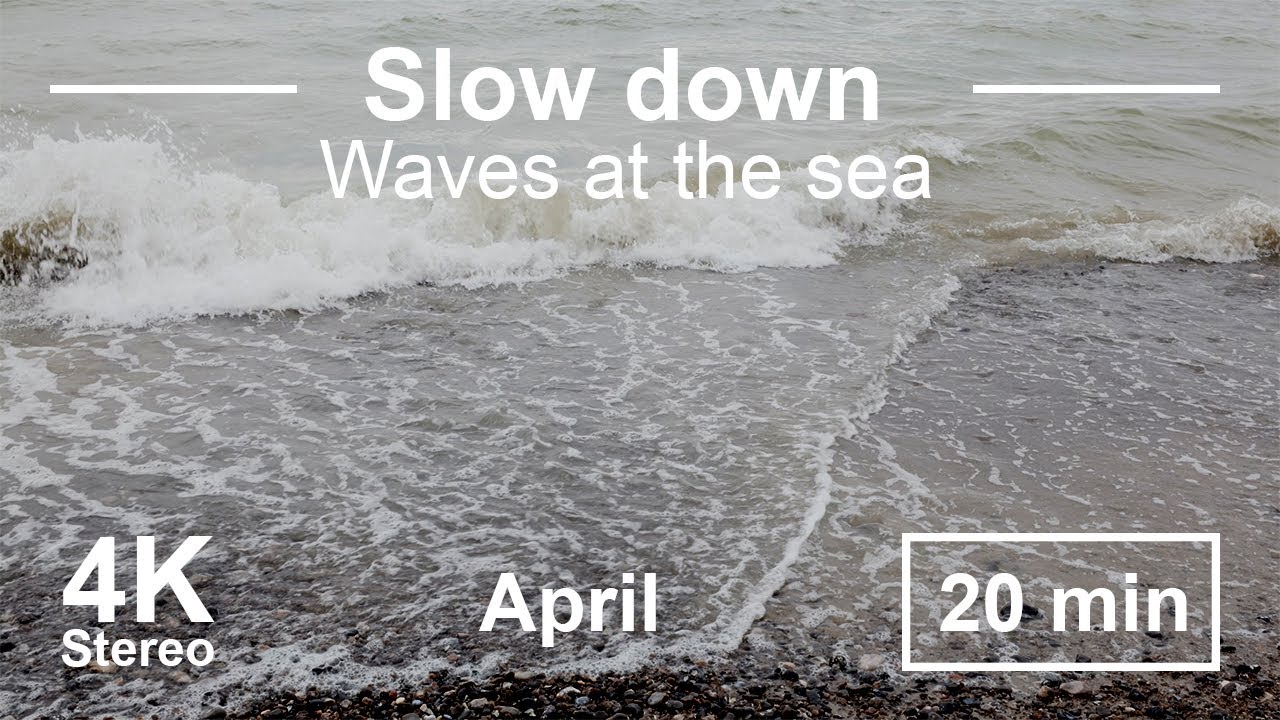 Slow down - Waves at the sea in April - 20 min - YouTube