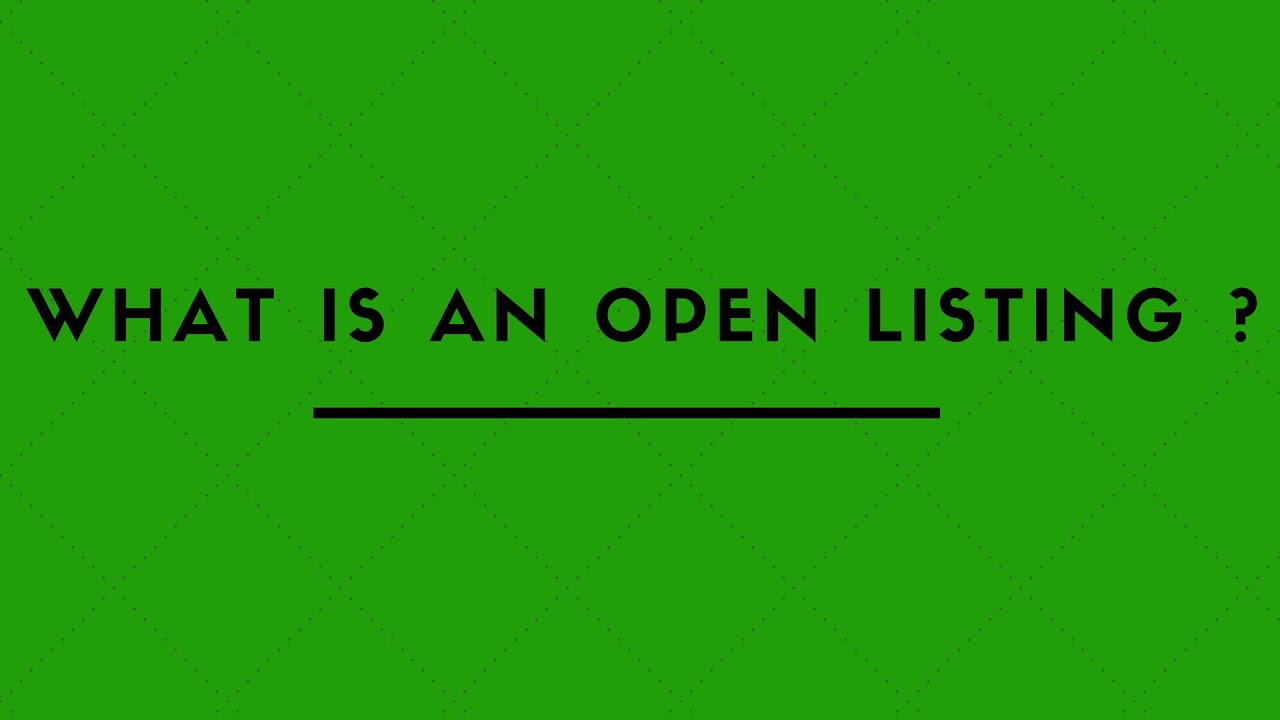WHAT IS AN OPEN LISTING ? - YouTube