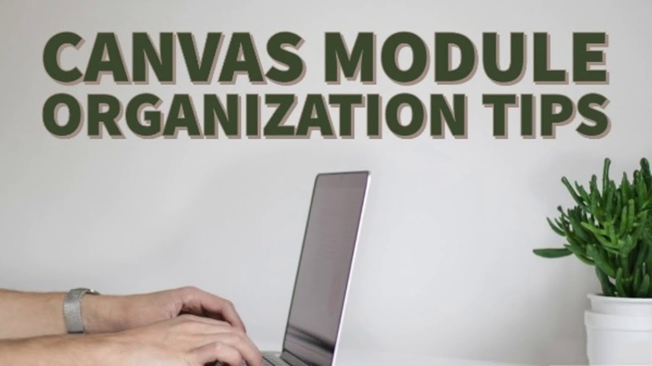Canvas Module Organization - YouTube