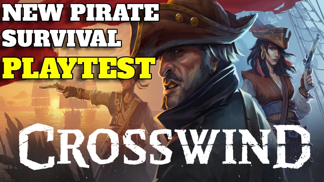 CROSSWIND New Pirate Survival Multiplayer Game Playtest FIRST LOOK ...