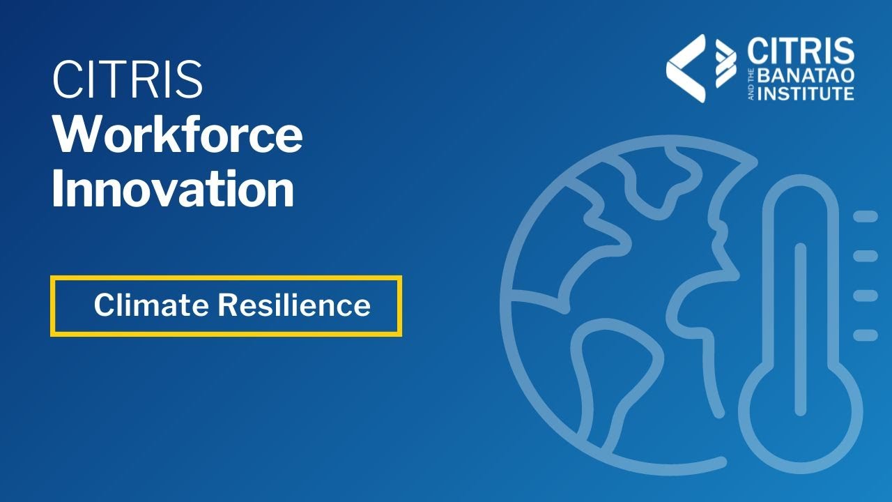 CITRIS Workforce Innovation Program Symposium 2022 - Climate Part 2 ...
