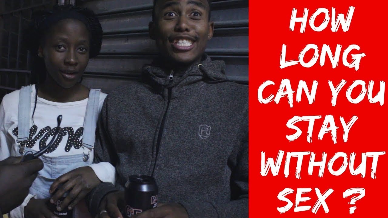 How Long Can You Stay Without Sex South Africa Ep 2 Youtube