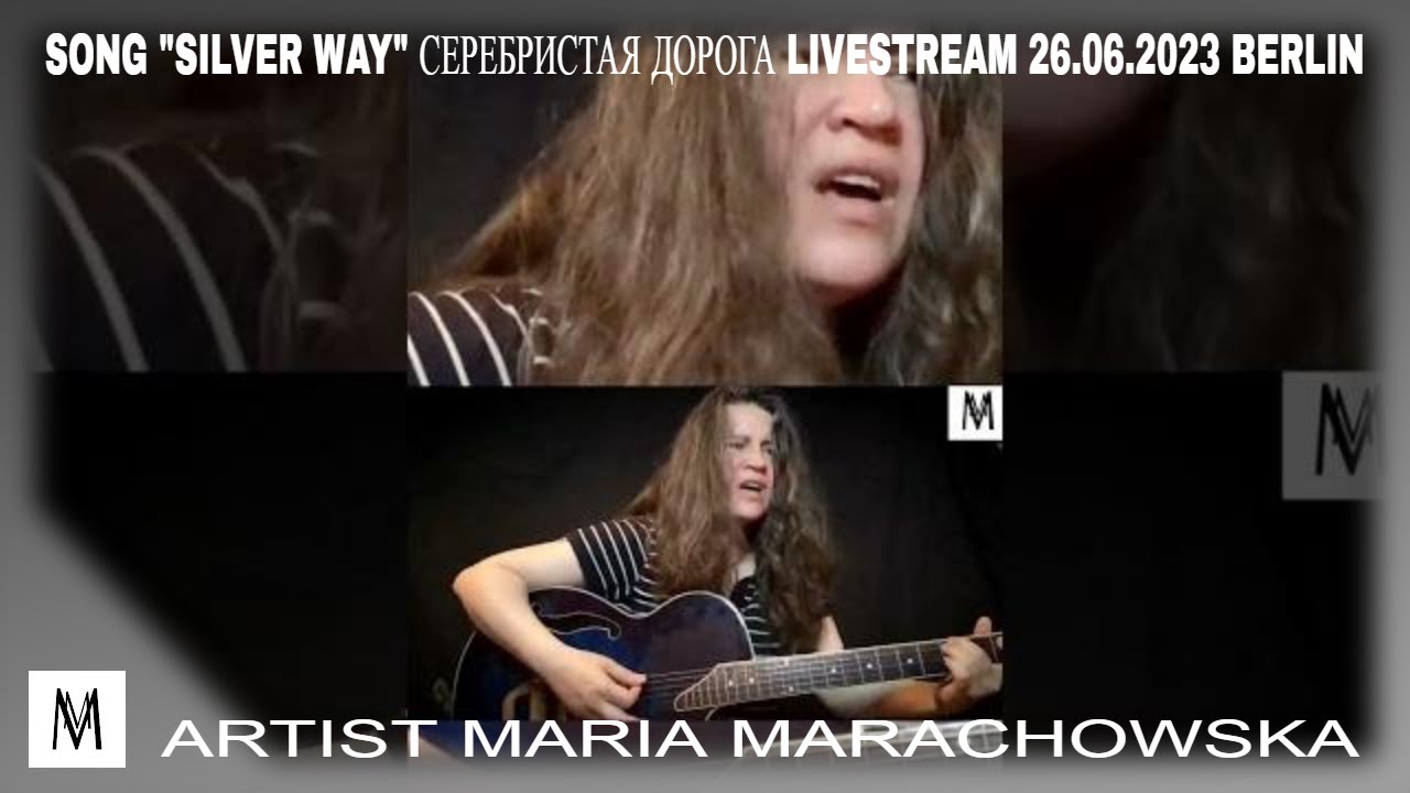 Check Out Maria Marachowska's Song "Silver Way" In A Live Stream On 26. ...