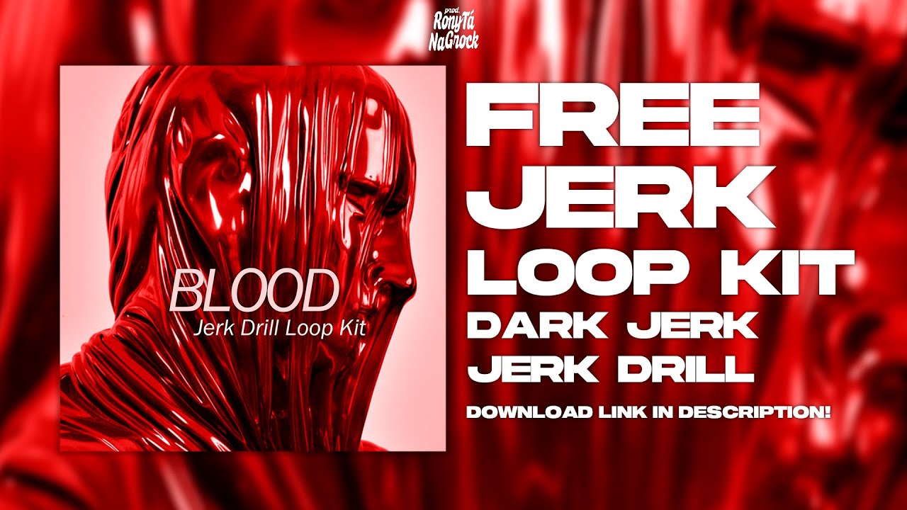 [FREE] (10+) EVIL JERK LOOP KIT + DARK JERK DRILL LOOP KIT "BLOOD" (SHA GZ,LETURLE ...