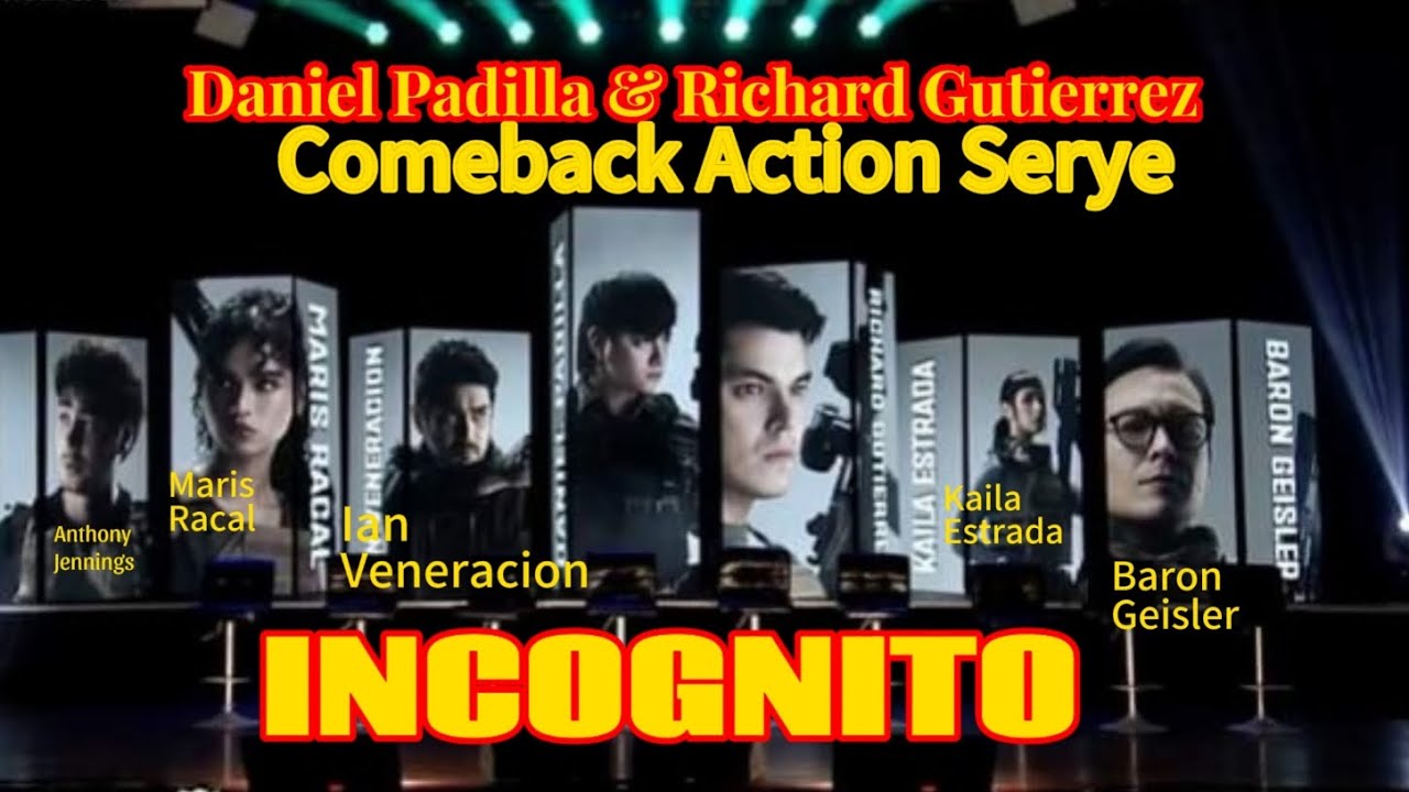 "INCOGNITO" Comeback Action Series DANIEL PADILLA with Richard ...