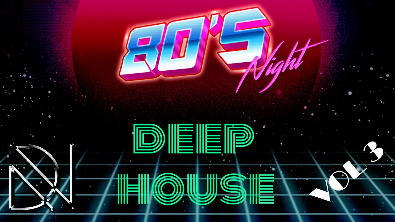 DEEP HOUSE POPULAR SONGS VOL.3 (RETRO, 80s) - YouTube Music