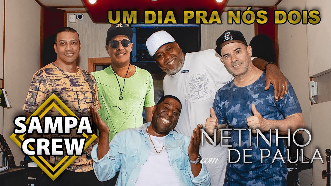 SAMPA CREW part. NETINHO DE PAULA - UM DIA PRA NÓS DOIS (PROJETO SAMBA ...
