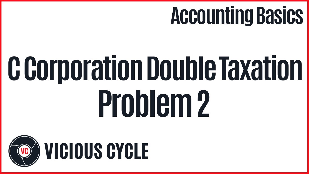 C Corporation Double Taxation Problem 2 - YouTube