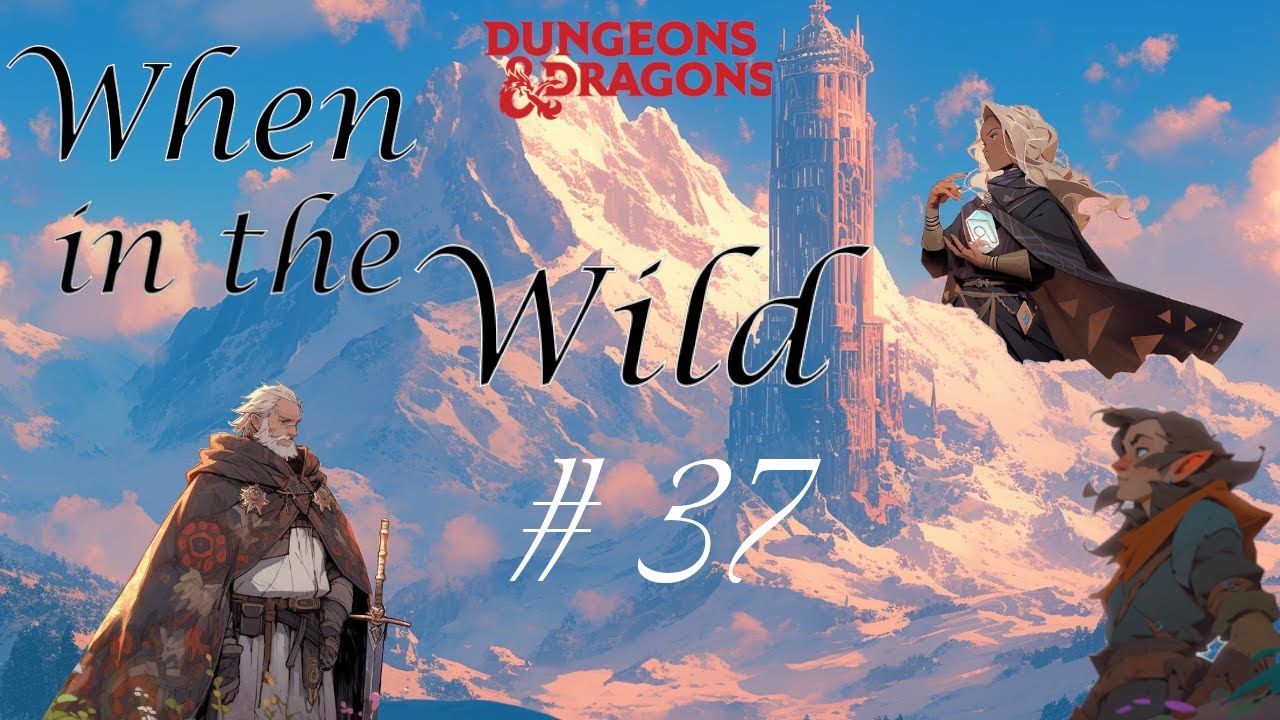 When in the Wild - A DnD 5e Feywild Actual Play - Session 37 - YouTube