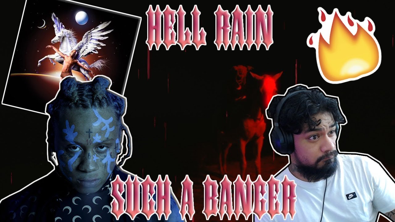 TRIPPIE MAKES ABSOLUTE BANGERS | Hell Rain - Trippie Redd ft. Lil Wayne ...