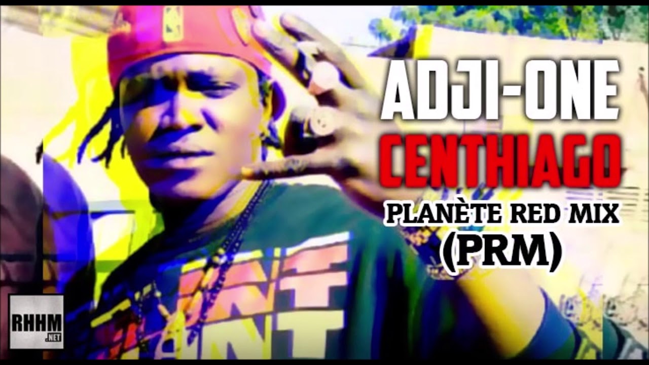 ADJI-ONE CENTHIAGO - PRM (PLANÈTE RED MIX) (2020) - YouTube