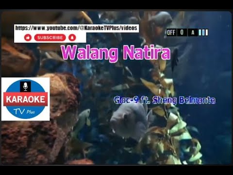 Walang Natira - GLOC 9 FT. SHENG BELMONTE (KARAOKE) - YouTube
