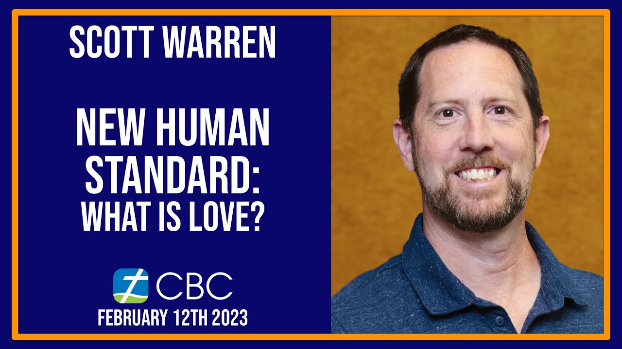 New Human Standard: What is Love? - Scott Warren - February 12th 2023 ...