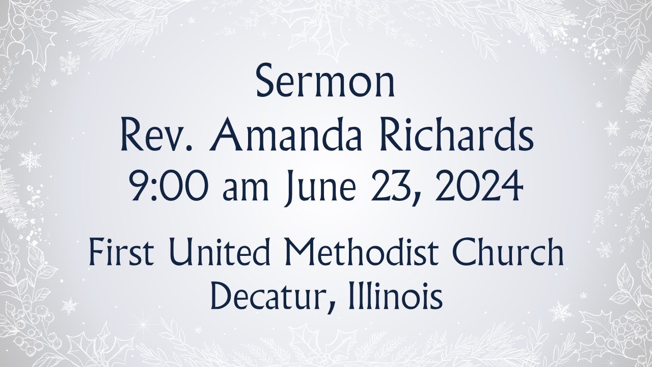 First United Methodist Church, Decatur, IL 06 23 2024 - YouTube