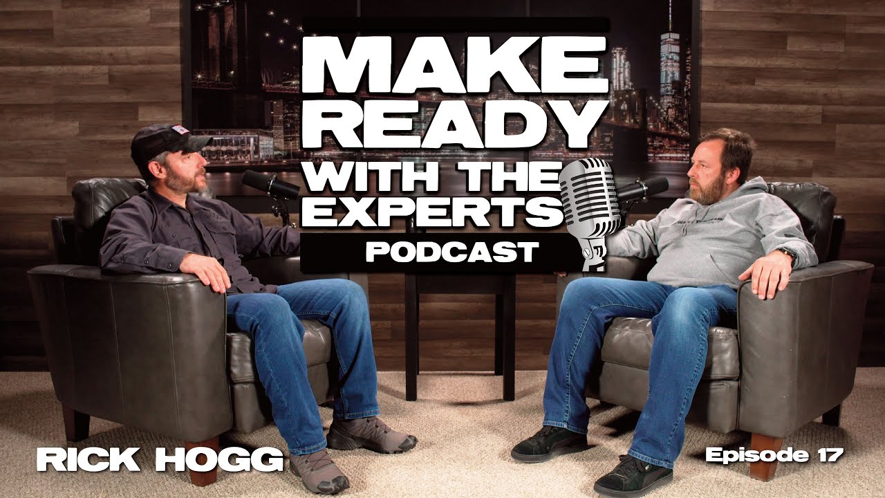 Make Ready with the Experts Podcast, Episode 17: Rick Hogg - YouTube