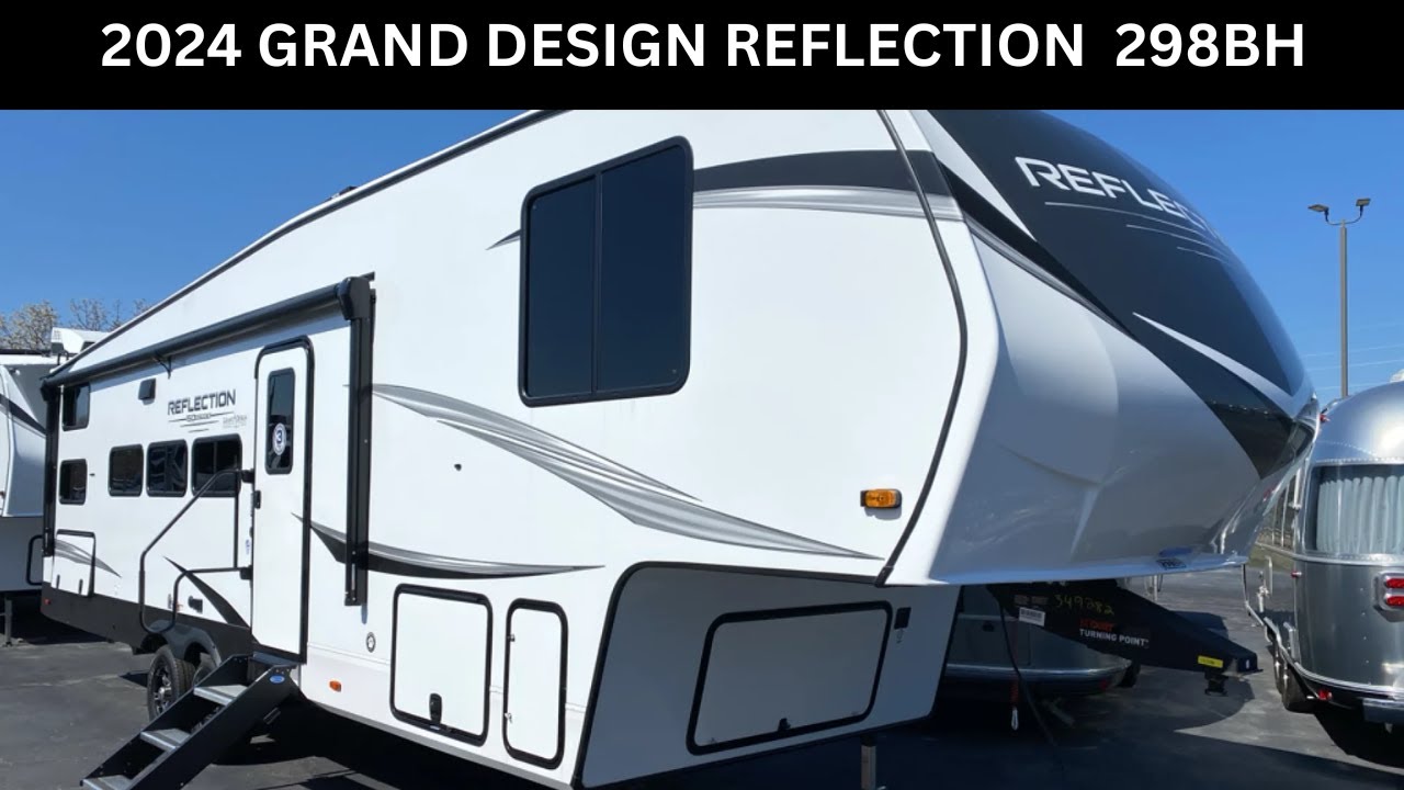 2024 GRAND DESIGN REFLECTION 150 SERIES 298BH - YouTube