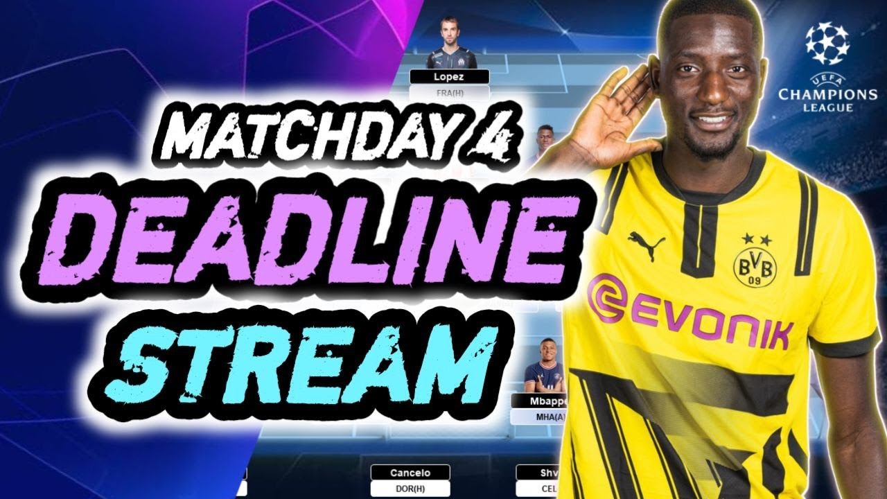 UCL Fantasy Matchday 4 : Deadline Stream | Live Q & A | Champions ...
