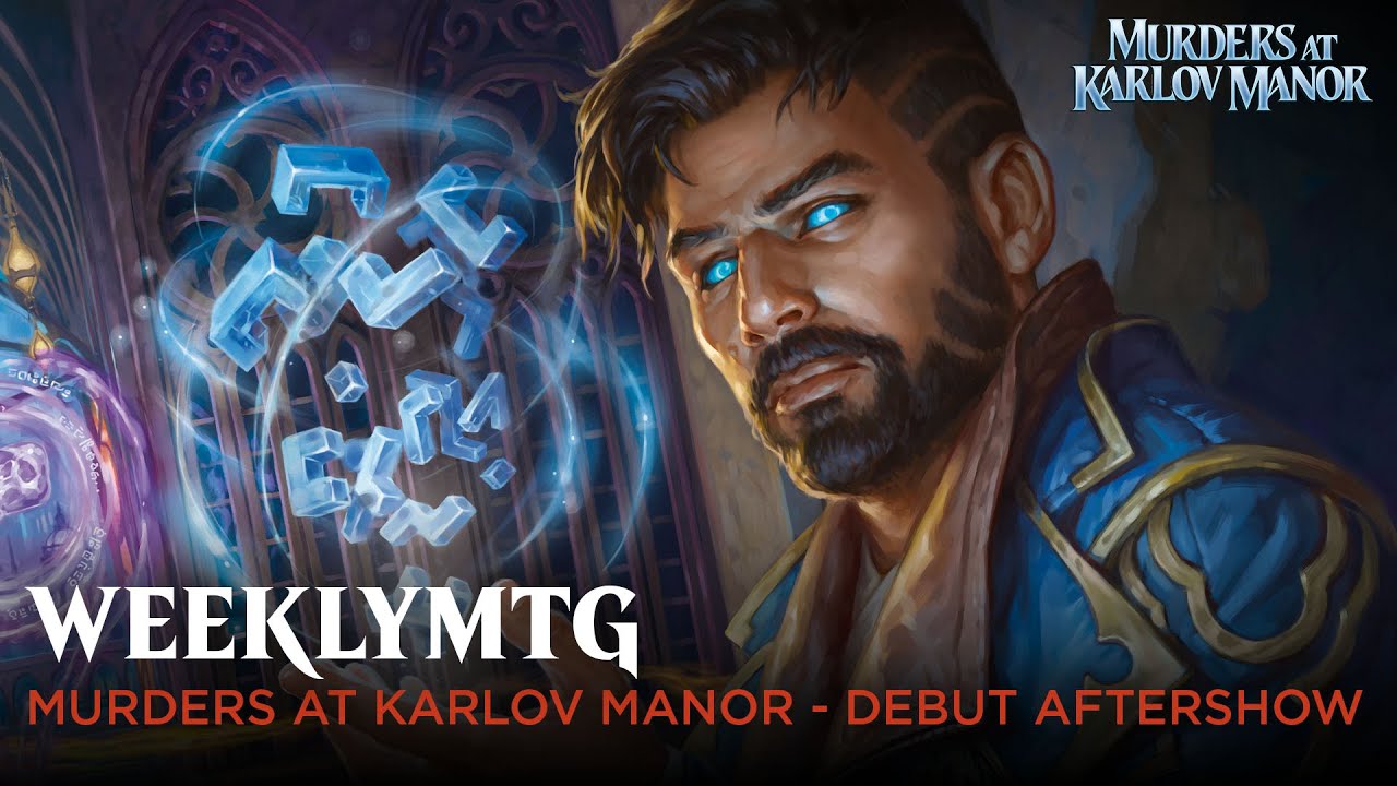 WeeklyMTG | Murders At Karlov Manor Debut Aftershow - YouTube