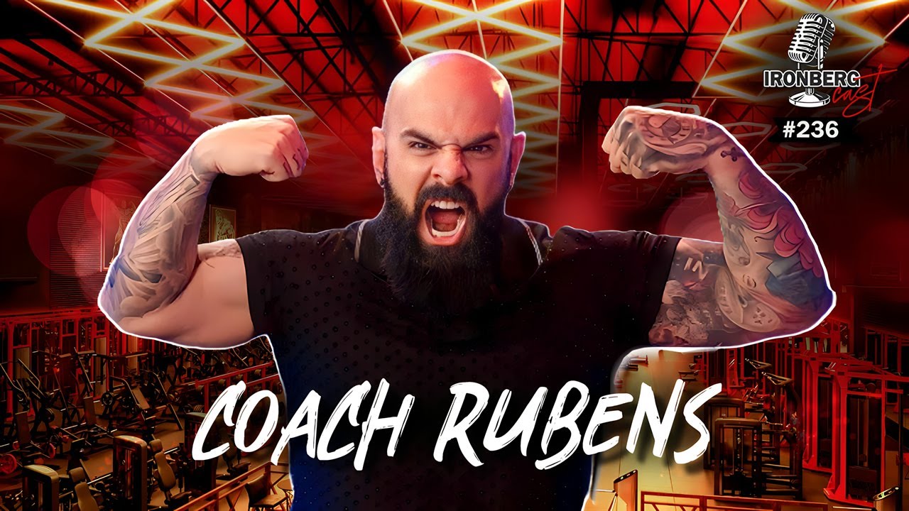 COACH RUBENS GOMES #IRONBERGCAST #236 COM LAÉRCIO REFUNDINI - YouTube
