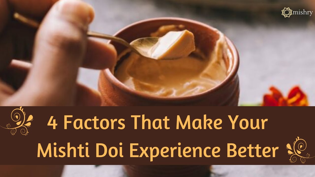 4 Factors That Make Your Mishti Doi Experience Better | Mishry Reviews ...