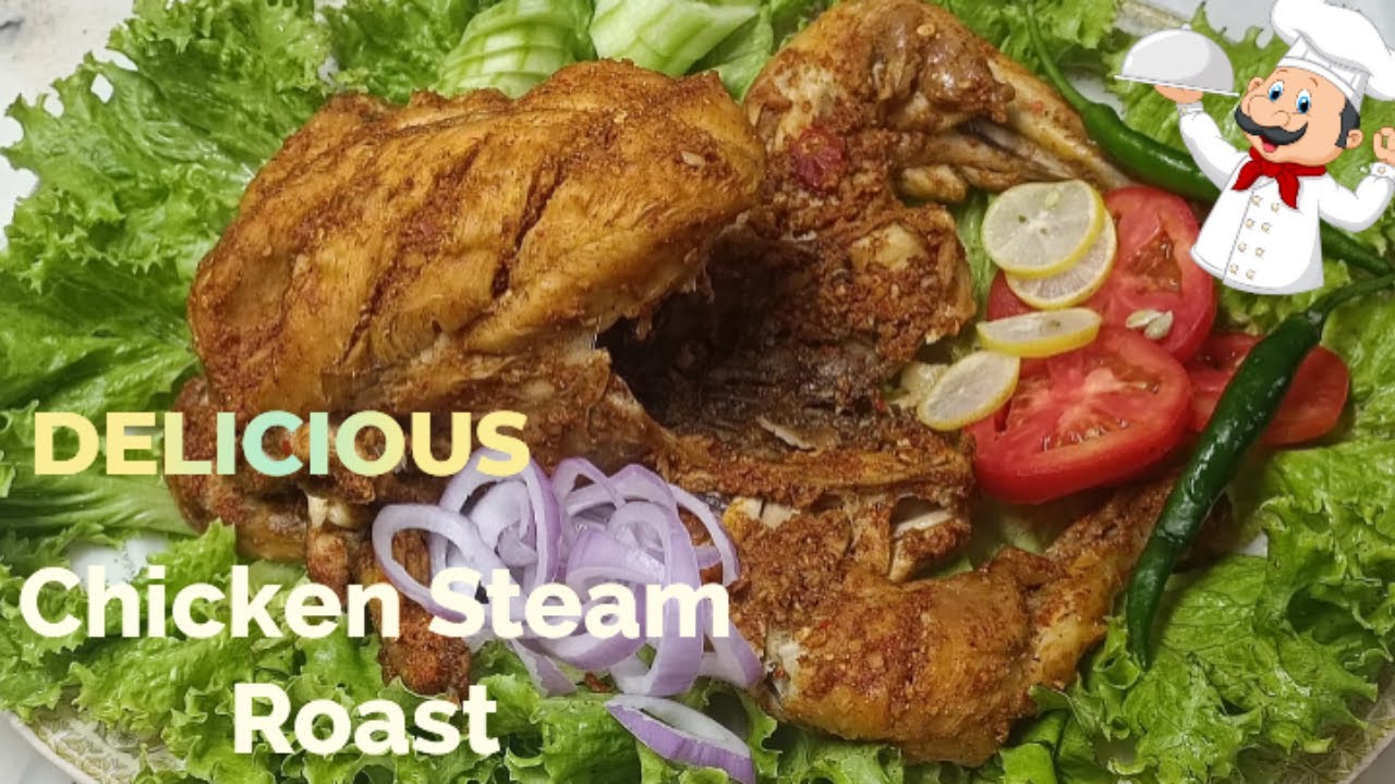 Chicken Steam Roast | Chicken Steam Roast Restaurant Special Recipe ...