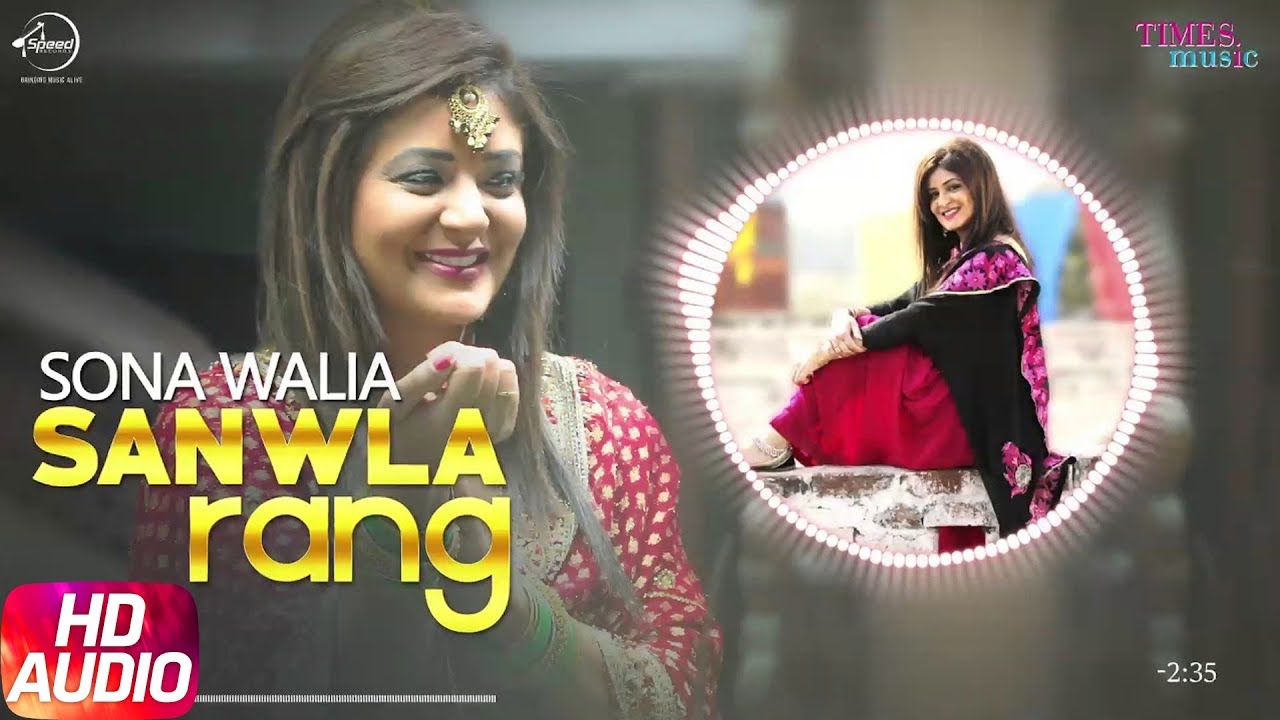 Sanwla Rang (Audio Song) | Sona Walia | Desi Routz | Maninder Kailey ...