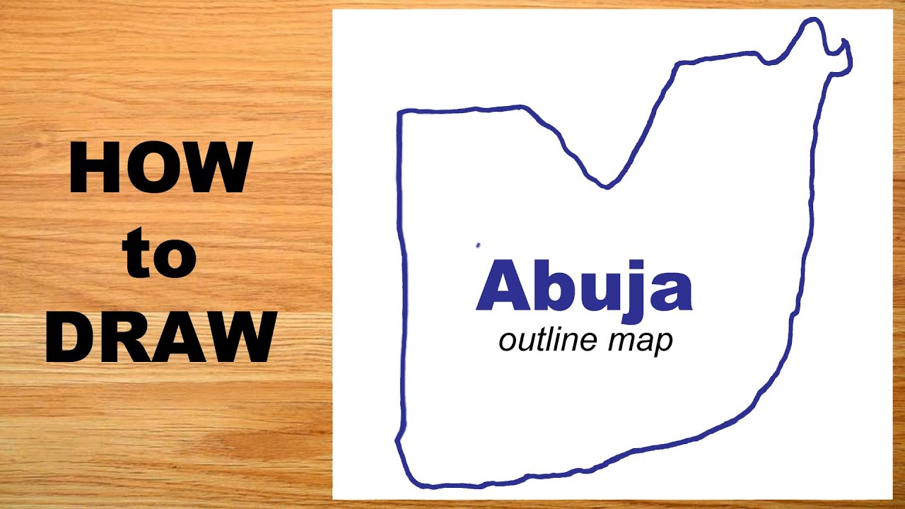 How to Draw Map of Abuja || Abuja Outline Map Drawing - YouTube