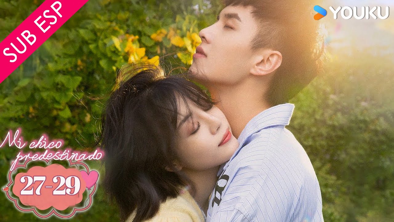 【SUB ESP】Mi chico predestinado EP27-29 FINAL | Li Xirui / He Yu / Zhou Xiaochuan | YOUKU - YouTube