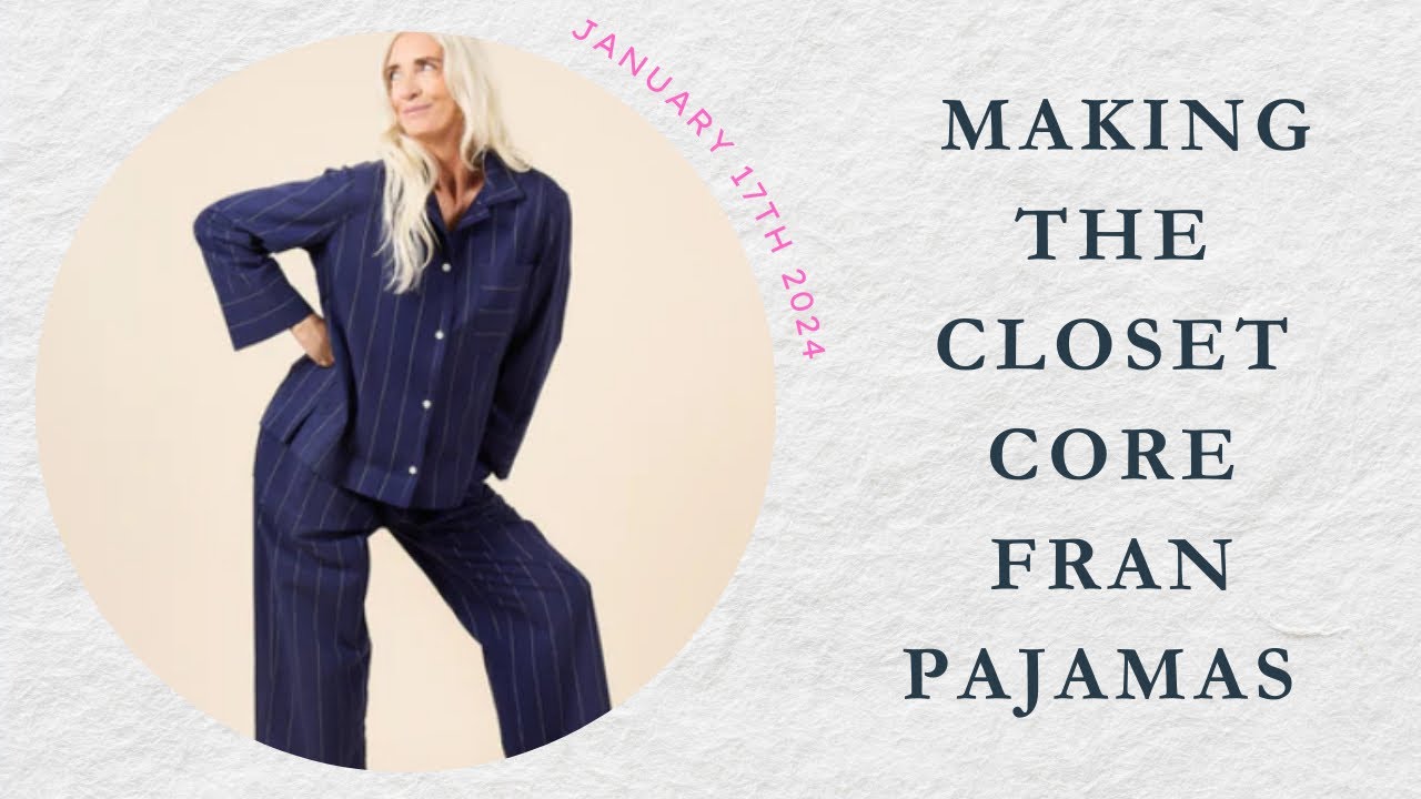 Making the Closet Core Fran Pyjamas #closetcorefran #sewwithme # ...