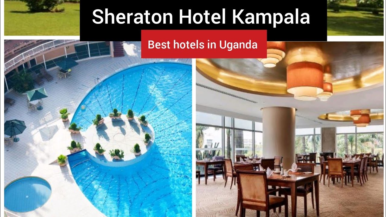 Sheraton Hotel. One of the Best hotels in Uganda - YouTube
