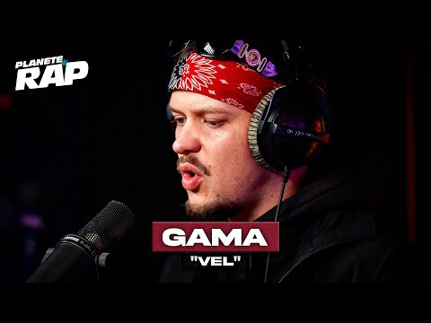 [EXCLU] Gama - Vél #PlanèteRap