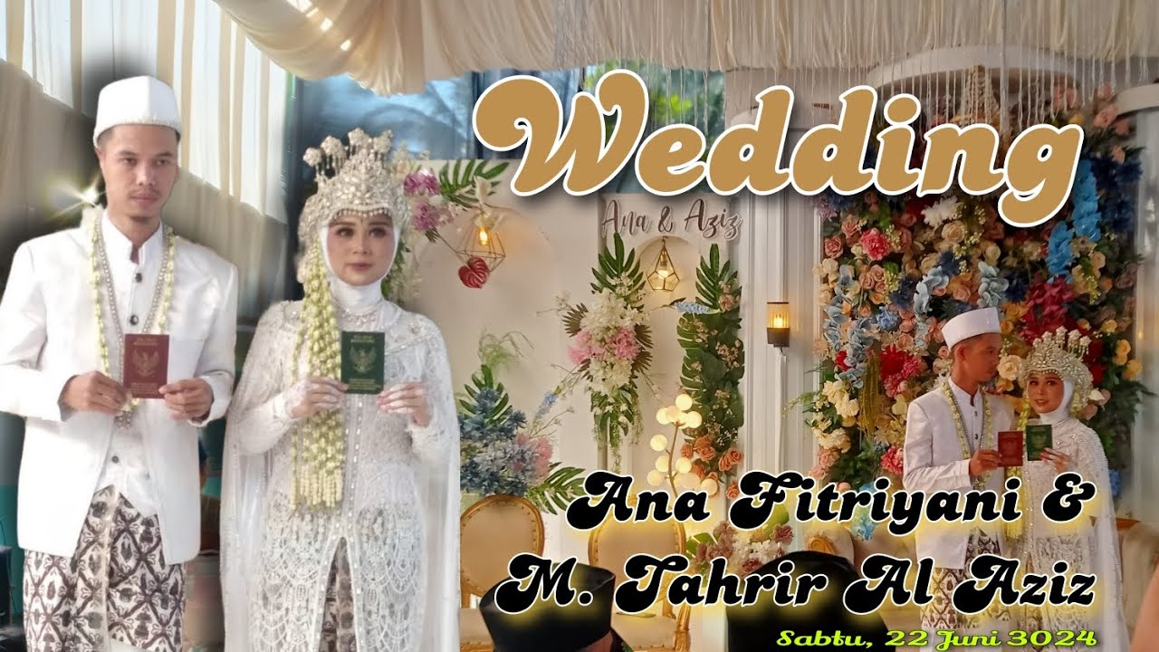 Wedding || M. Tahrir Al Aziz dan Ana Fitriyani || 2024 || Juni || 22 ...