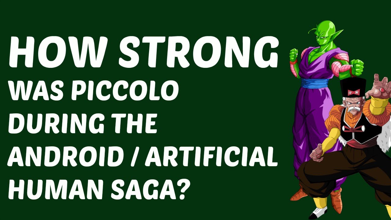 How Strong is Piccolo? Android Saga - YouTube