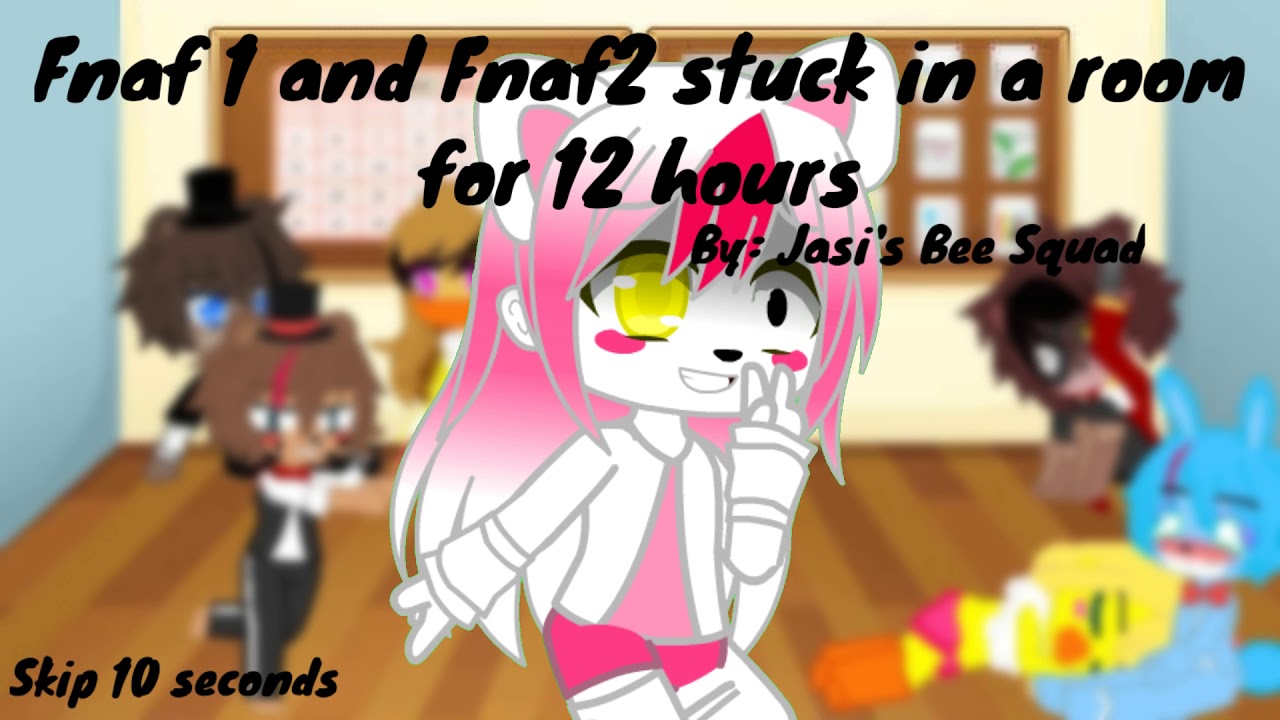 FNaF 1 and FNaF 2 stuck in a room 12 hours | Jasi's Bee Squad | AU ...