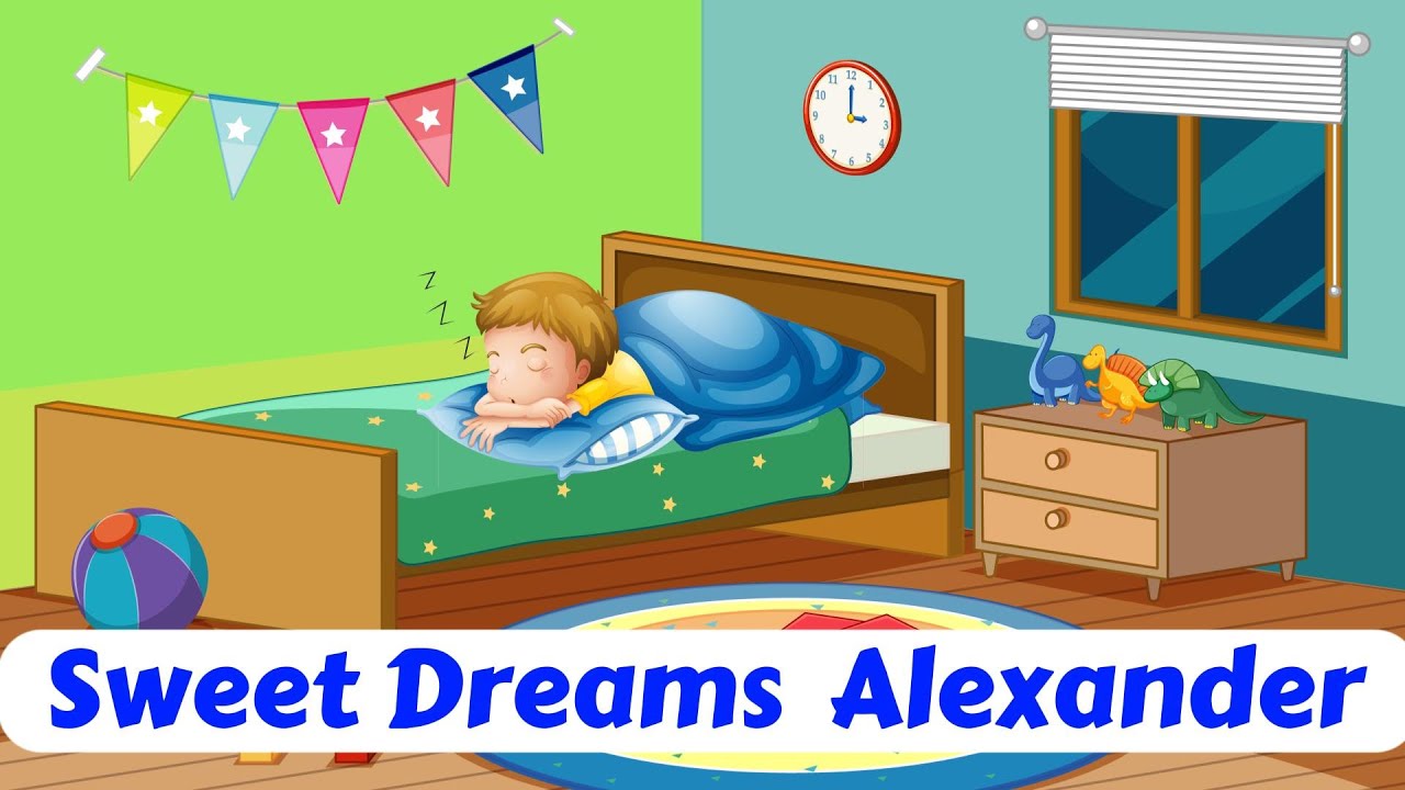 Sweet Dreams Alexander - A Bedtime Story - YouTube