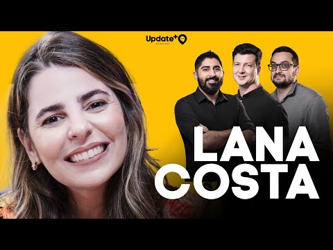 Arquitetura e Influenciadora - Lana Costa - Update + #023