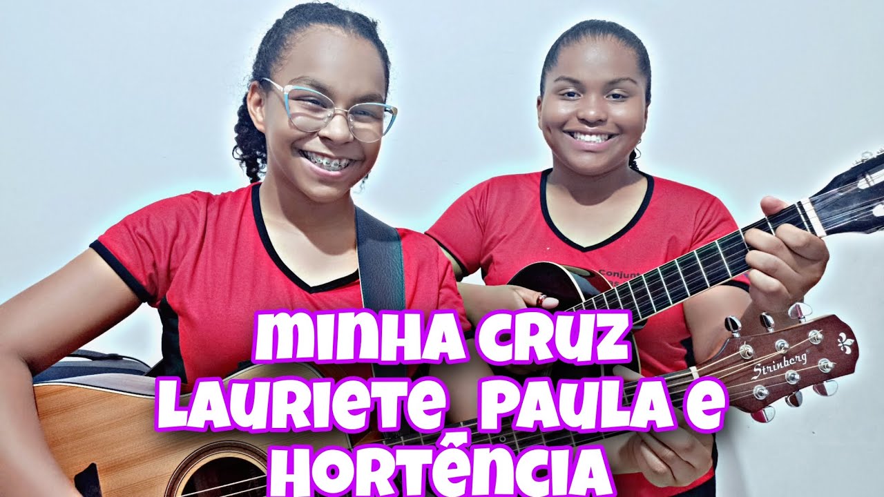 MINHA CRUZ - LAURIETE | PAULA E HORTÊNCIA - YouTube