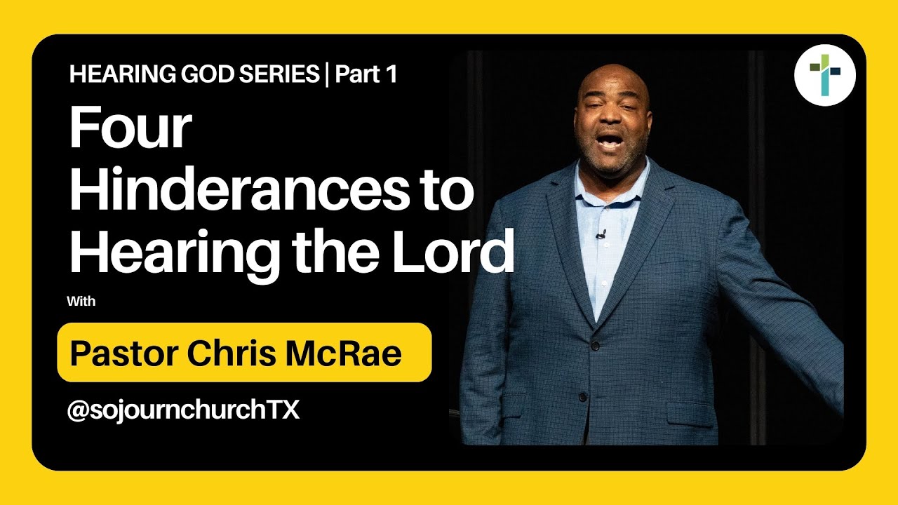 Four Hinderances To Hearing The Lord | Pastor Chris McRae - YouTube