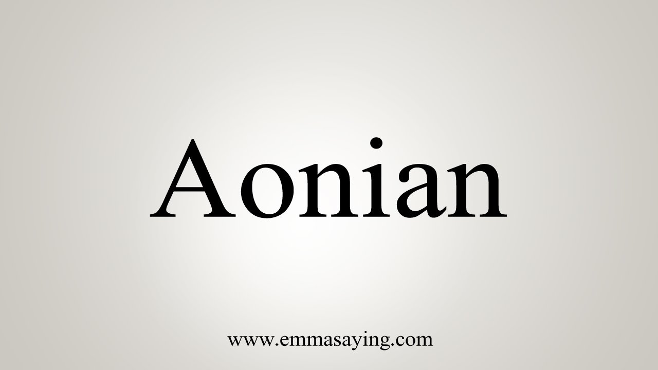How To Say Aonian - YouTube