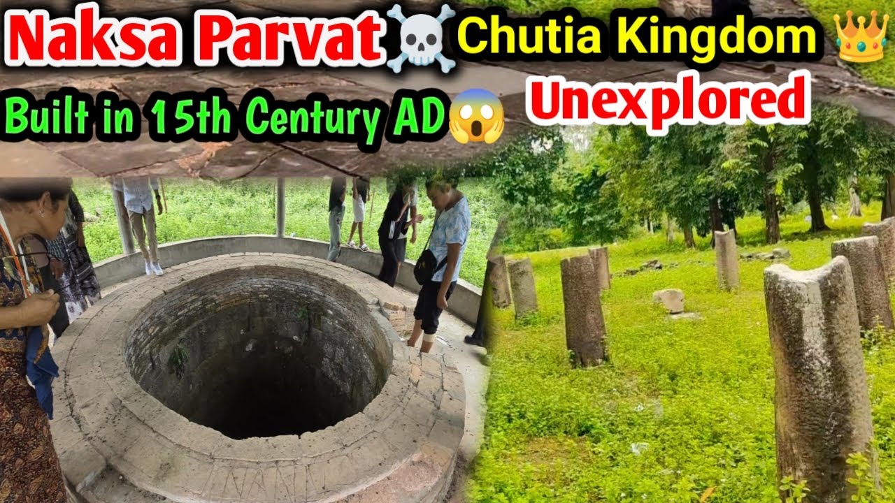Naksa Parvat, An Archeological Site || Built By Kings of Chutia Kingdom ...