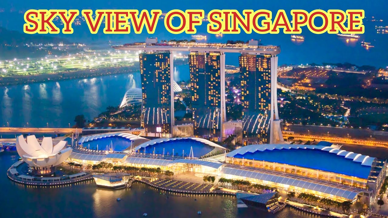 SKY VIEW OF SINGAPORE AND MARINA BAY SANDS - YouTube