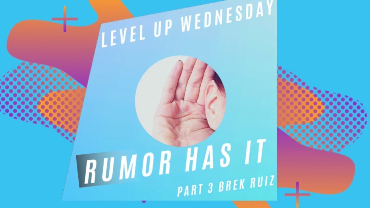 LEVEL UP WEDNESDAY ~ Rumor Has It Part III~ PB - YouTube