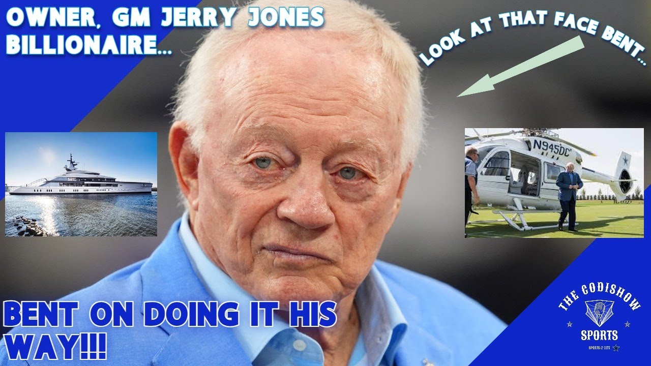 Jerry Jones Is Bent On Doing It His Way!! Stop Jerry Be Quiet! # ...