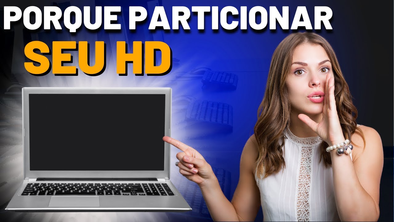 O que é particionamento do HD e qual a sua importância? - YouTube