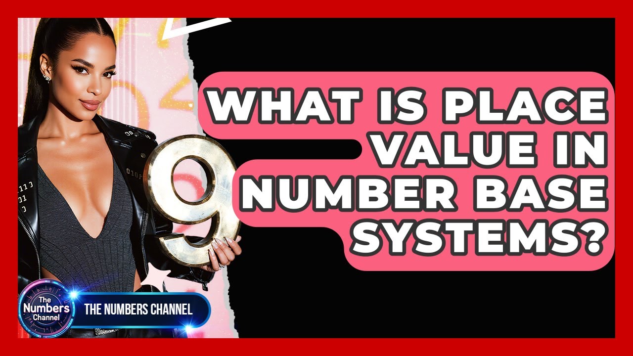 What Is Place Value In Number Base Systems? - The Numbers Channel - YouTube