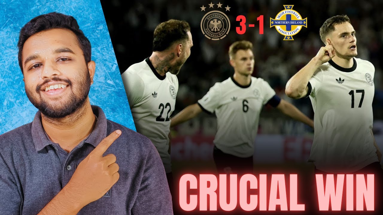 Germany Secured their First 3 Points | Germany VS N. Ireland Review ...