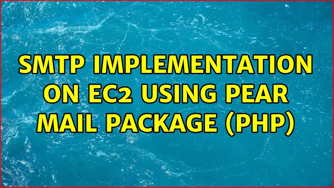 SMTP implementation on EC2 using Pear Mail package (PHP) - YouTube