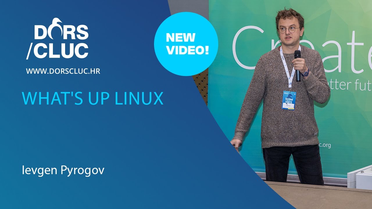 DORS/CLUC 2023 Ievgen Pyrogov – What's up linux - YouTube